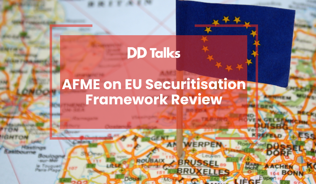 AFME on EU Securitisation Framework Review | DD Talks