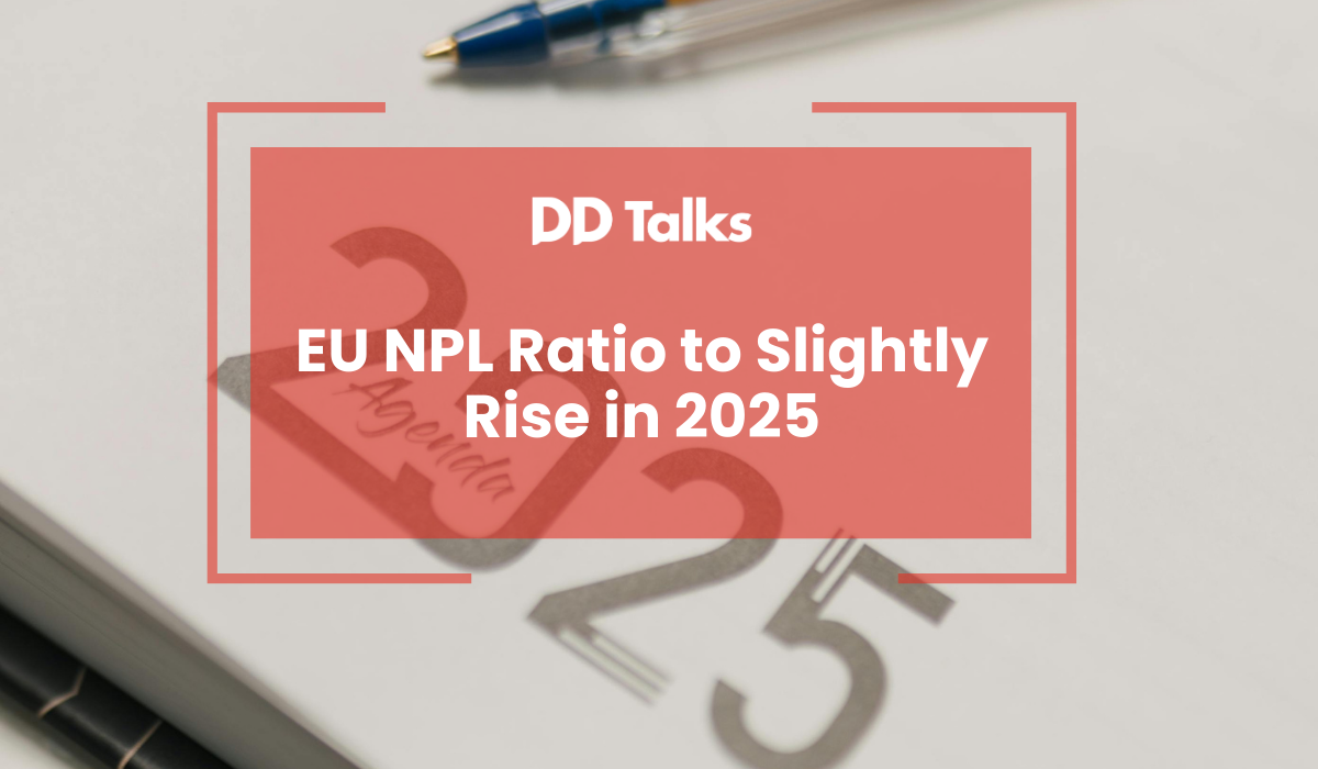 EU NPL Ratio to Slightly Rise in 2025 | DD Talks