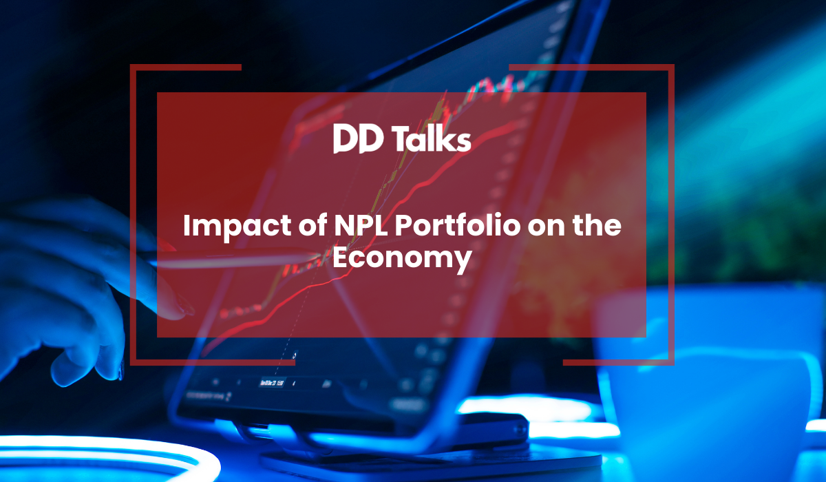 Impact of NPL Portfolio on the Economy | DD Talks