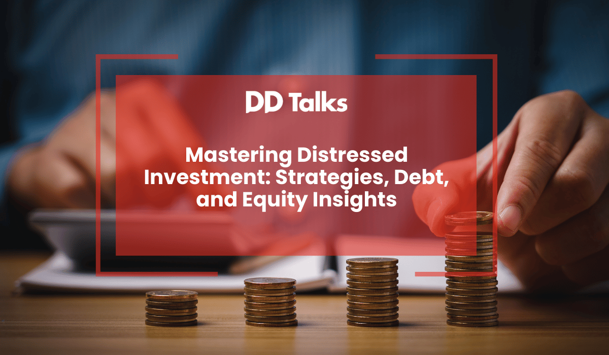 Distressed Investment: Strategies, Debt, and Equity Insights