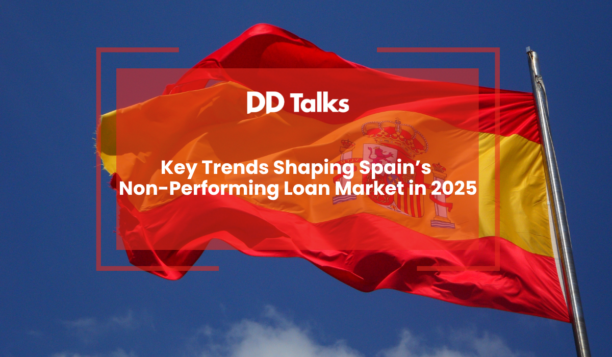 Key Trends Shaping Spain’s Non-Performing Loan Market in 2025 | DD Talks
