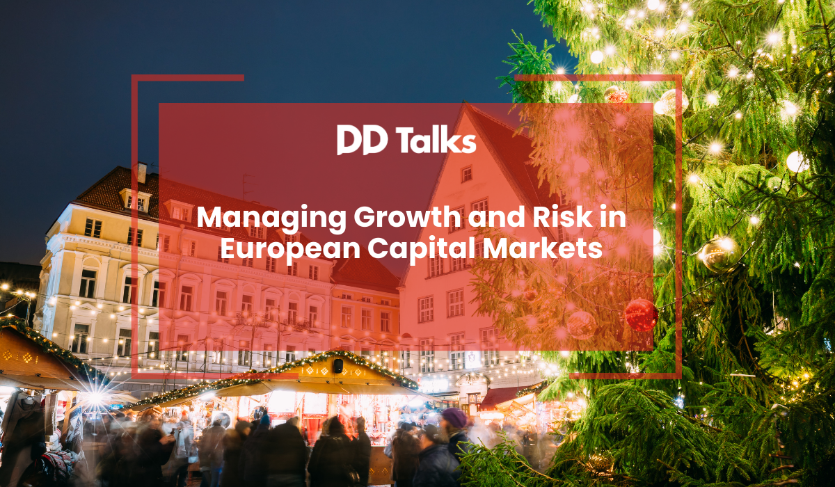 Managing Growth and Risk in European Capital Markets | DD Talks
