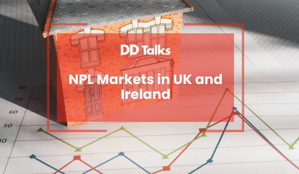 NPL Markets in UK and Ireland | DD Talks