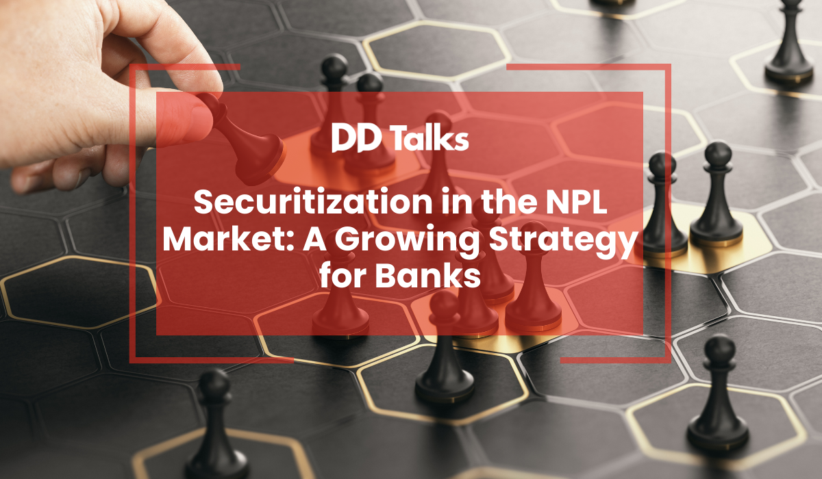 Securitization in the NPL Market: A Growing Strategy for Banks | DD Talks