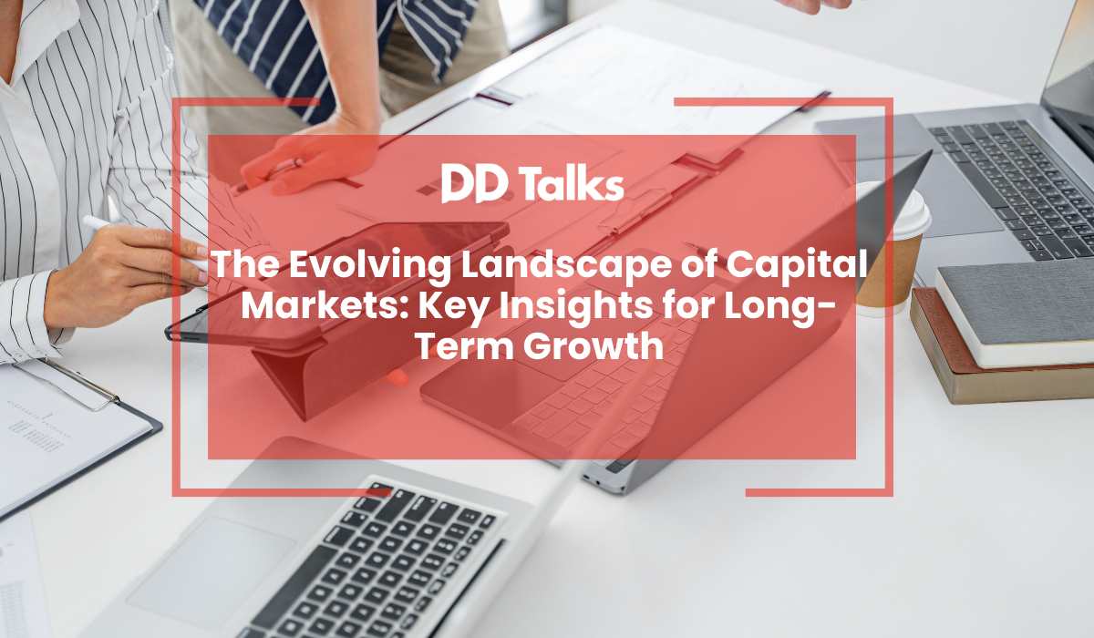 The Evolving Landscape of Capital Markets: Key Insights for Long-Term ...