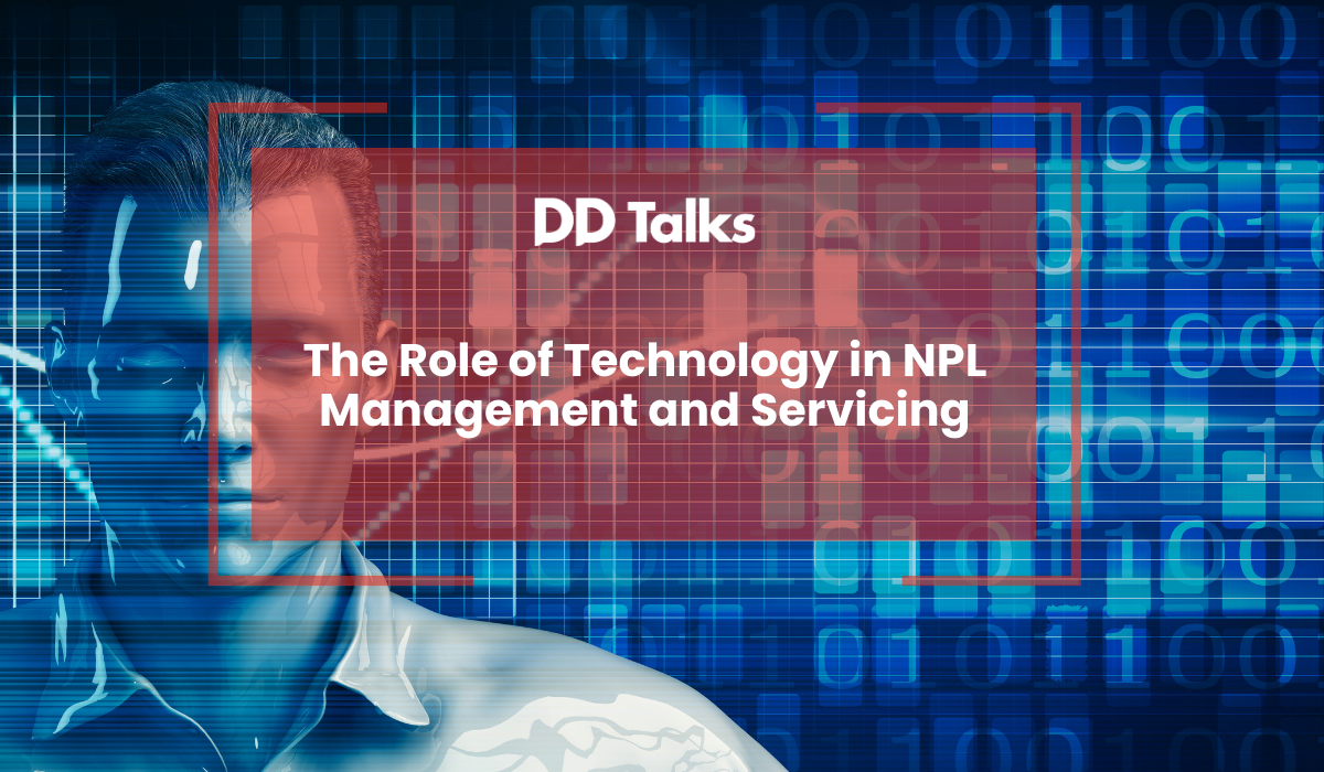 The Role of Technology in NPL Management and Servicing | DD Talks