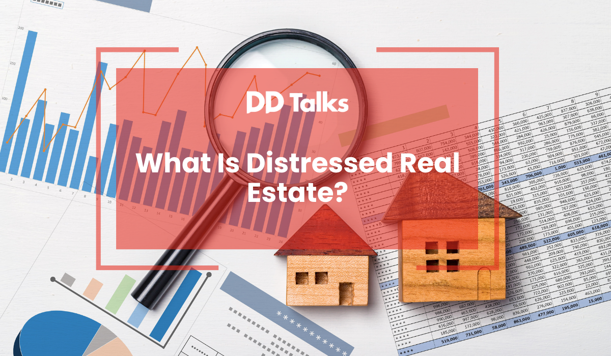 What Is Distressed Real Estate? | DD Talks