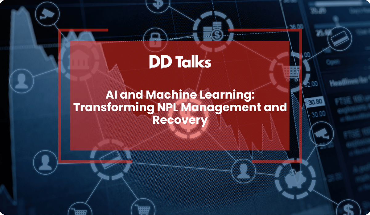 AI and Machine Learning: Transforming NPL Management and Recovery | DD ...