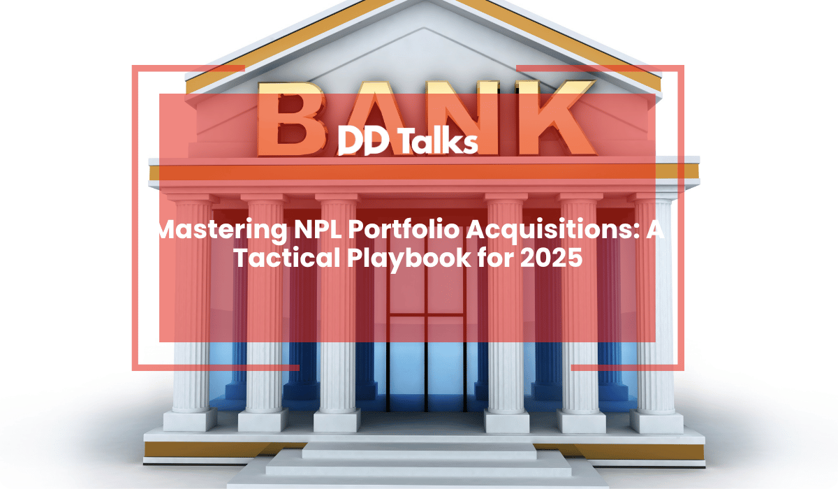 Mastering NPL Portfolio Acquisitions: A Tactical Playbook for 2026 | DD ...