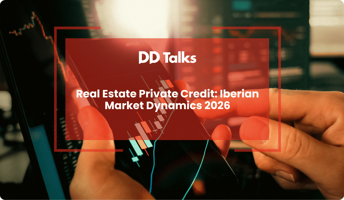 Real Estate Private Credit: Iberian Market Dynamics 2026 | DD Talks