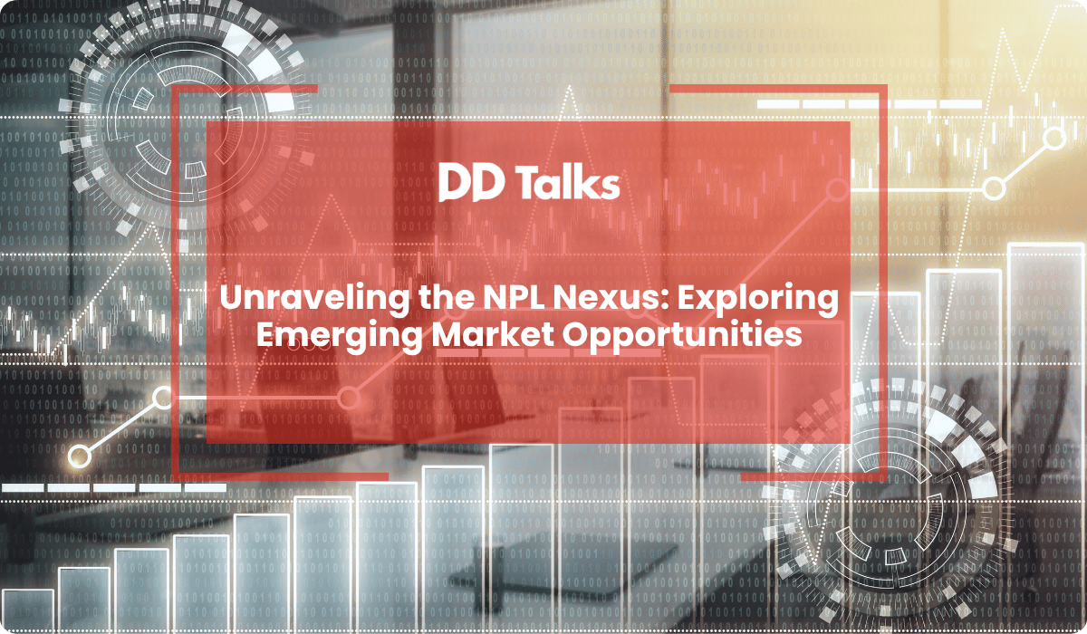 Unraveling the NPL Nexus: Exploring Emerging Market Opportunities | DD ...